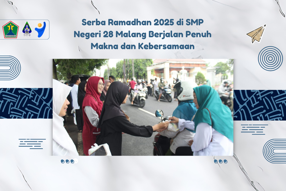 Serba Ramadhan 2025 di SMP Negeri 28 Malang Berjalan Penuh Makna dan ...